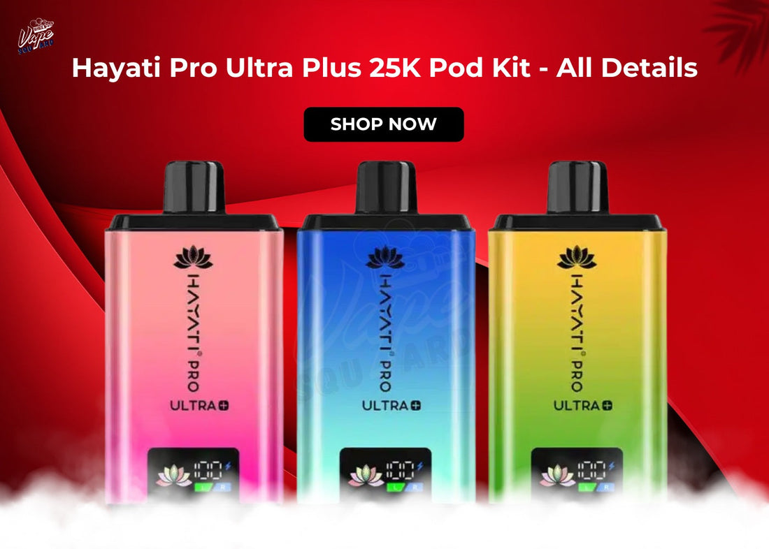 Hayati Pro Ultra Plus 25K Pod Kit - All Details
